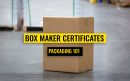 Packaging 101: Box Maker Certificates - WCP Solutions
