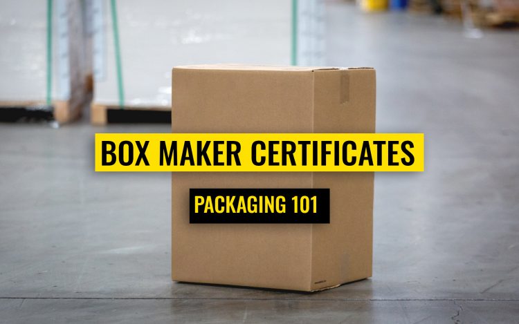 Packaging 101: Box Maker Certificates - WCP Solutions
