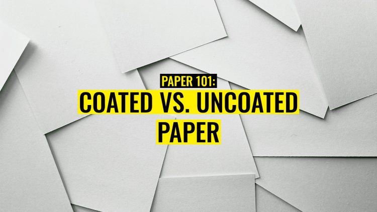 Paper 101: Coated Vs Uncoated - WCP Solutions Paper 101: Coated Vs Uncoated - WCP Solutions